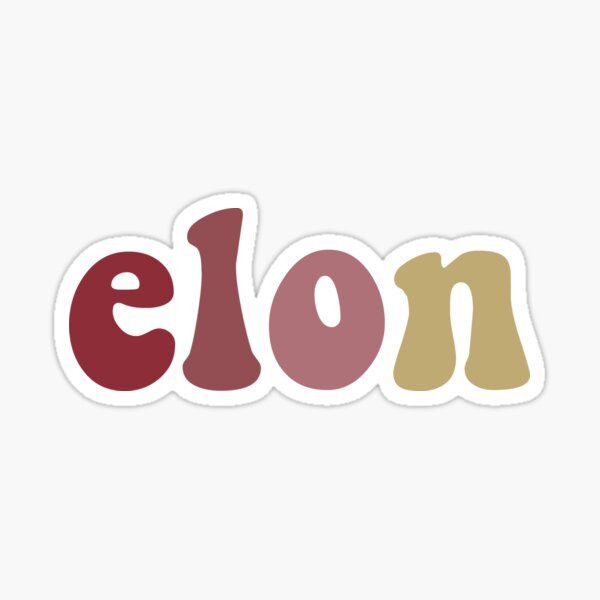 "elon" Sticker by wkatlyn | Redbubble