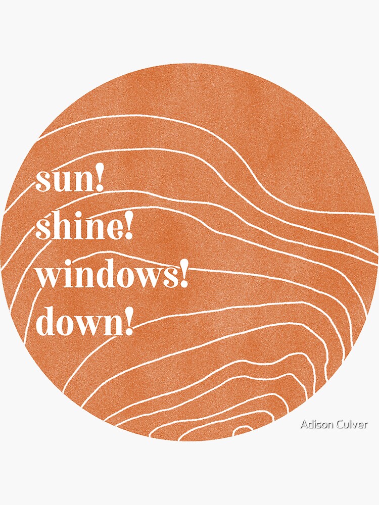 "Sun Shine Windows Down Art Sticker" Sticker by adisonculver | Redbubble