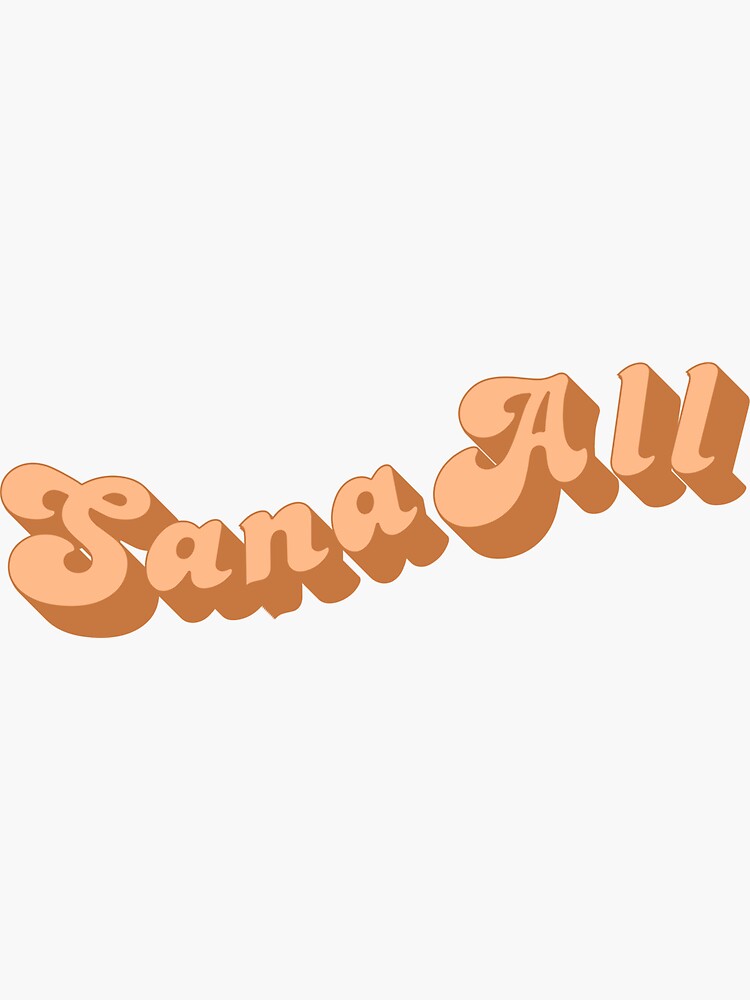 "sana all meme" Sticker for Sale by thirstybutts | Redbubble