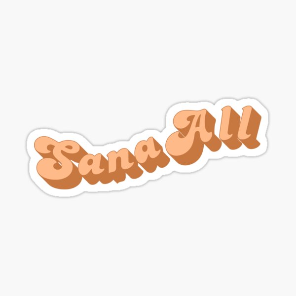 "sana all meme" Sticker for Sale by thirstybutts | Redbubble