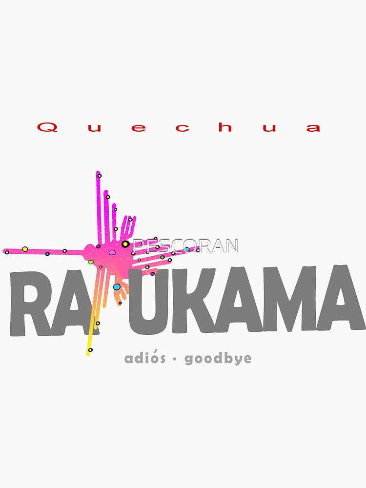 "Quechua: Ratukama (Goodbye)" Sticker by PESCORAN | Redbubble