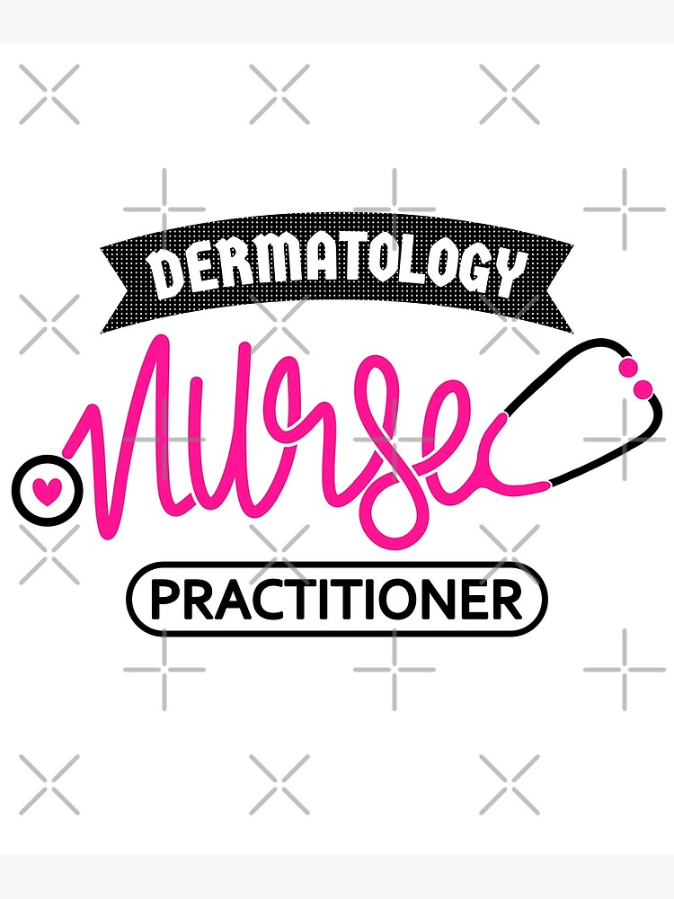 Dermatology Nurse Practitioner Np Dermatologist Nursing Department