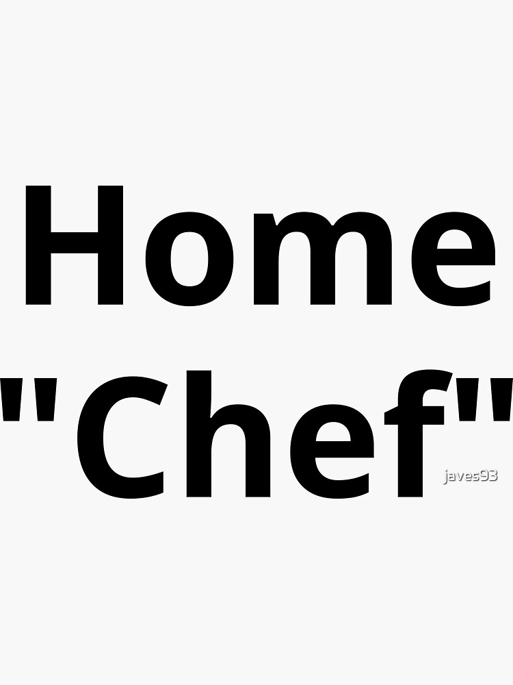 "Sarcastic Home Chef Text" Sticker by javes93 | Redbubble