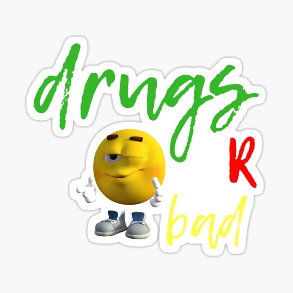 "drugs r bad" Sticker for Sale by Oussluka | Redbubble
