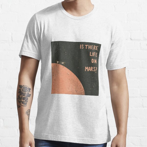 "Life on mars " T-shirt for Sale by faderica | Redbubble | mars t ...