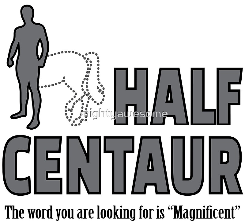 "Half Centaur" by mightyawesome | Redbubble