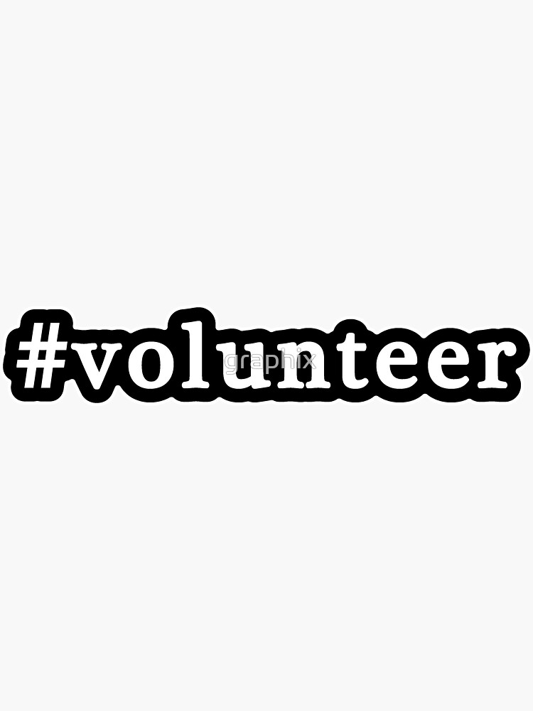 "Volunteer - Hashtag - Black & White" Sticker for Sale by graphix ...