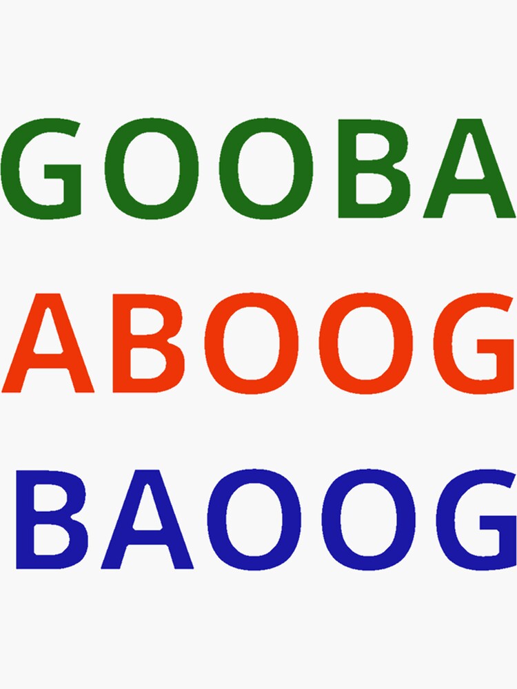 "GOOBA ABOOG BAOOG" Sticker by Asherseven | Redbubble
