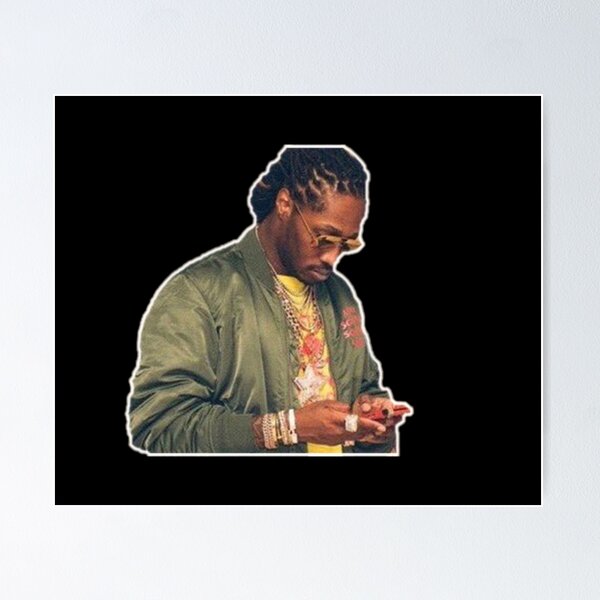 "Future - Toxic meme " Poster by Kairestos | Redbubble