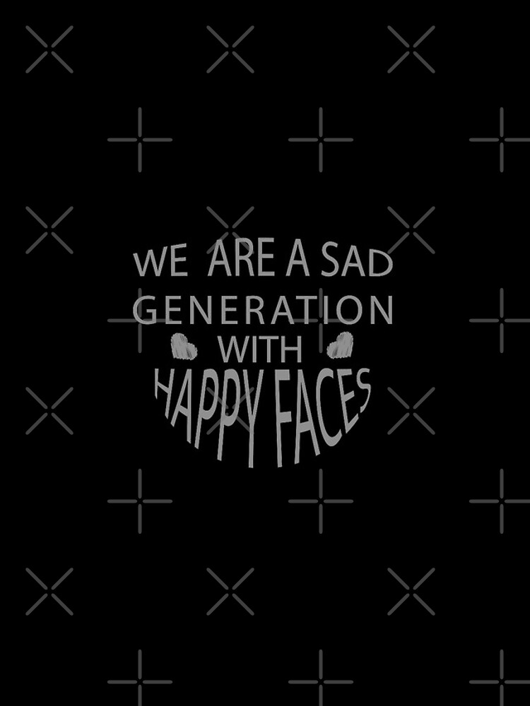 " we are a sad generation with happy faces:Quote tee" iPhone Case for ...
