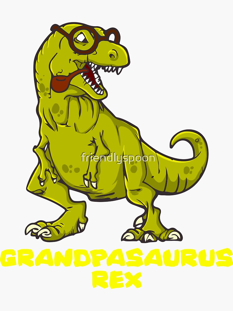 "Grandpasaurus Rex: Dino T-Rex Grandpa" Sticker for Sale by ...