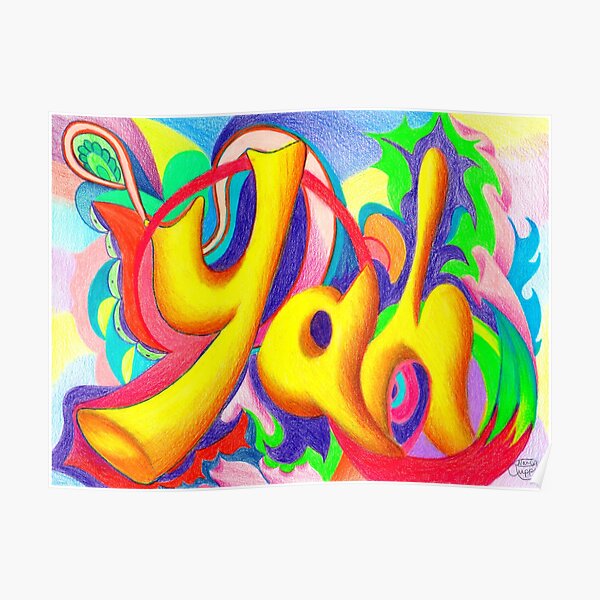 "Yah" Poster by NanSees-Art | Redbubble
