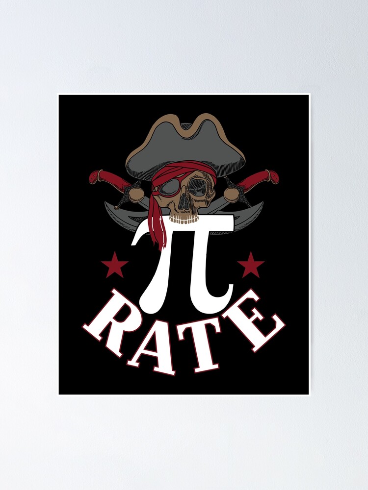 "Pi-Rate Pirate Pi Day 3.14 Funny Math Science" Poster by matt76c ...