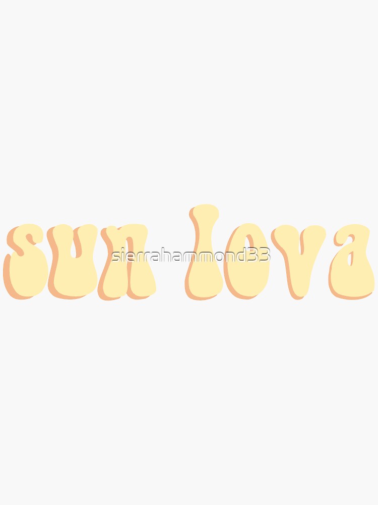 "sun lova" Sticker by sierrahammond33 | Redbubble