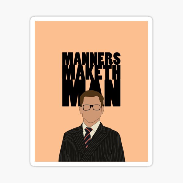 "KINGSMAN - Eggsy Manners Maketh Man" Sticker by PBndJam | Redbubble