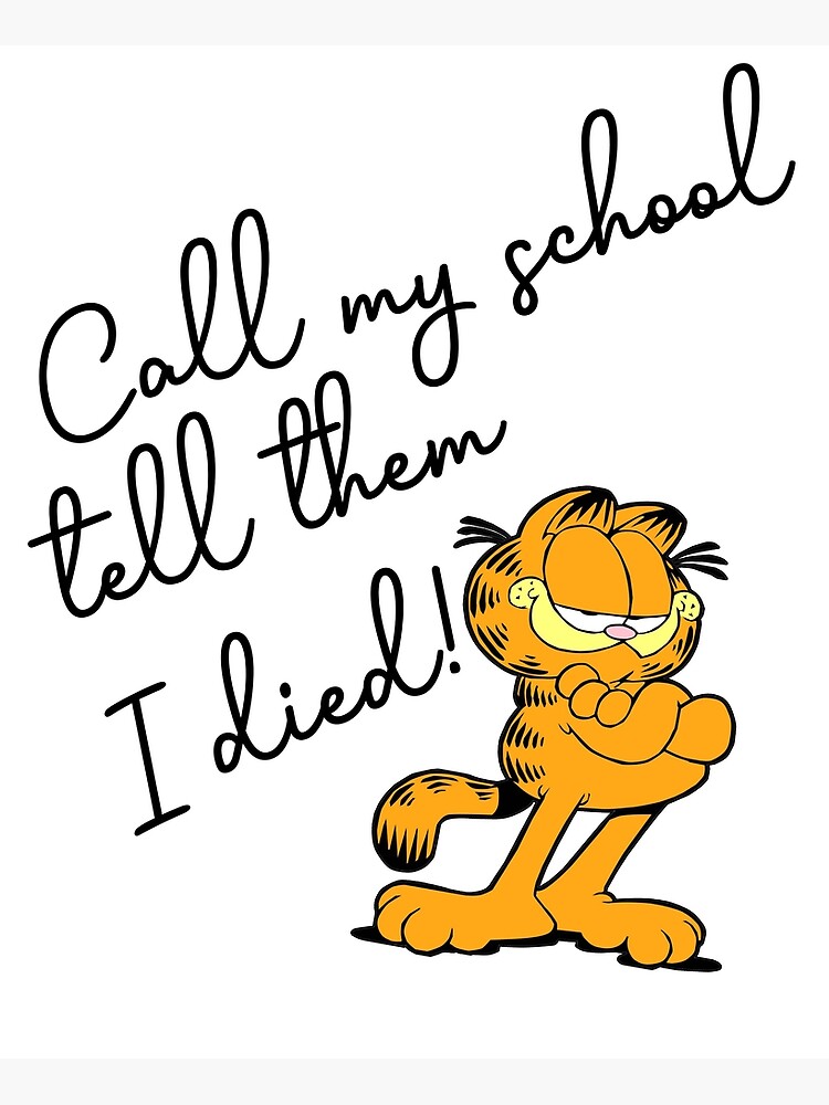 "Call My School Tell Them I Died" Poster for Sale by tarekberrani ...