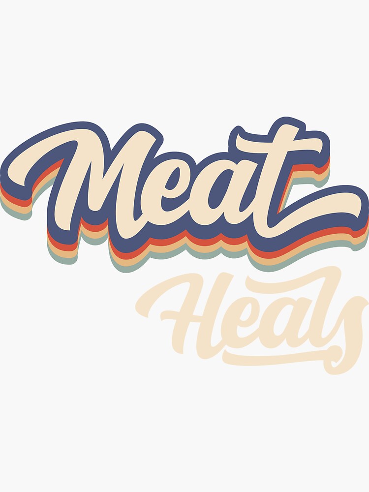 "Meat Heals Retro Carnivore Vintage Meat Eater" Sticker by inkedtee ...