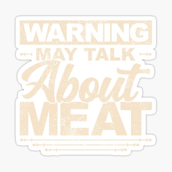 "Warning May Talk About Meat Funny Carnivore" Sticker by inkedtee ...