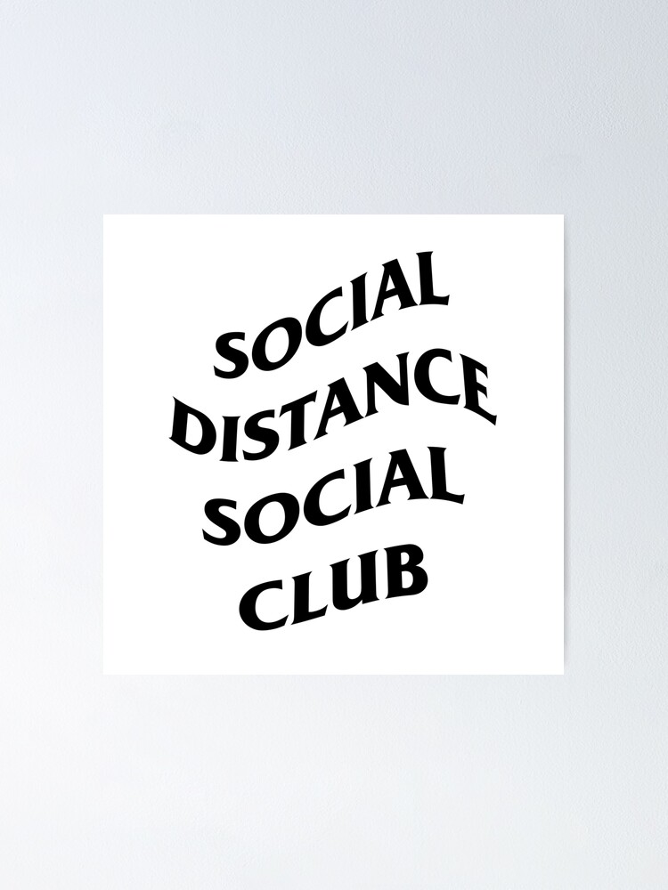 "social distance social club" Poster for Sale by grim-shady | Redbubble