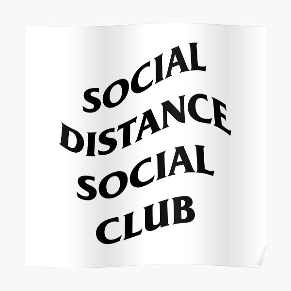 "social distance social club" Poster for Sale by grim-shady | Redbubble