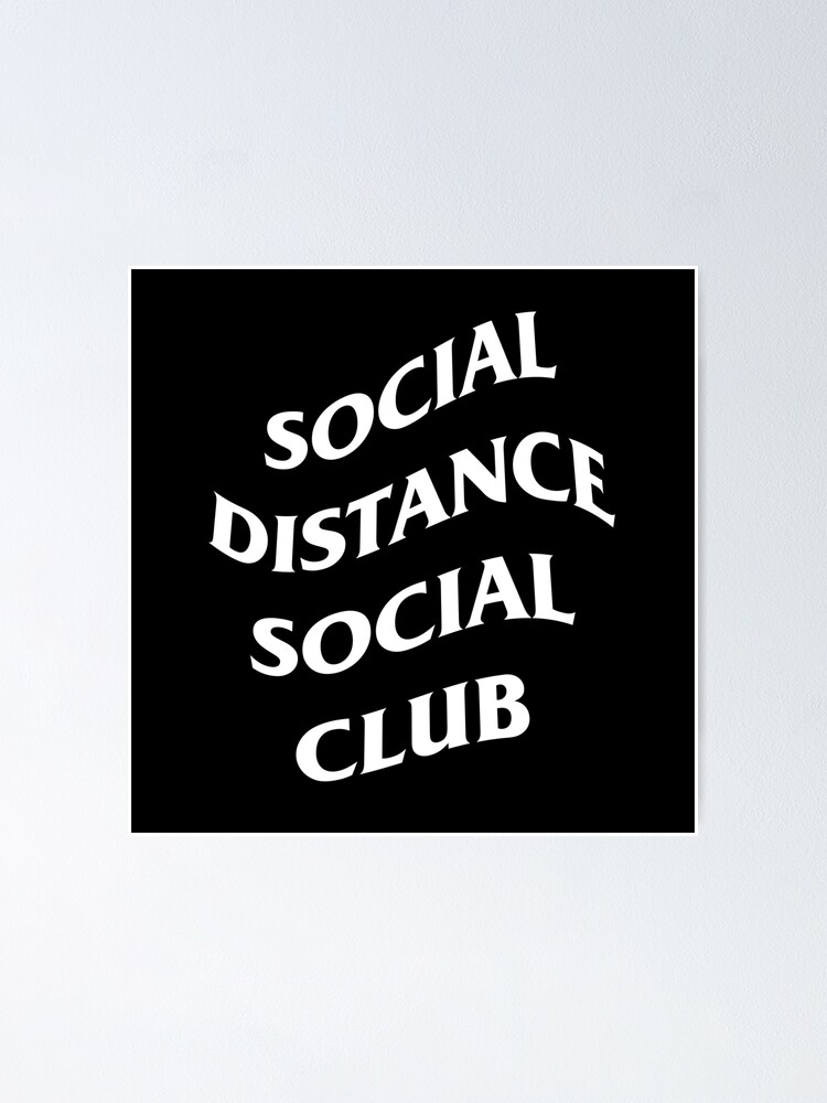 "social distance social club DARK" Poster by grim-shady | Redbubble