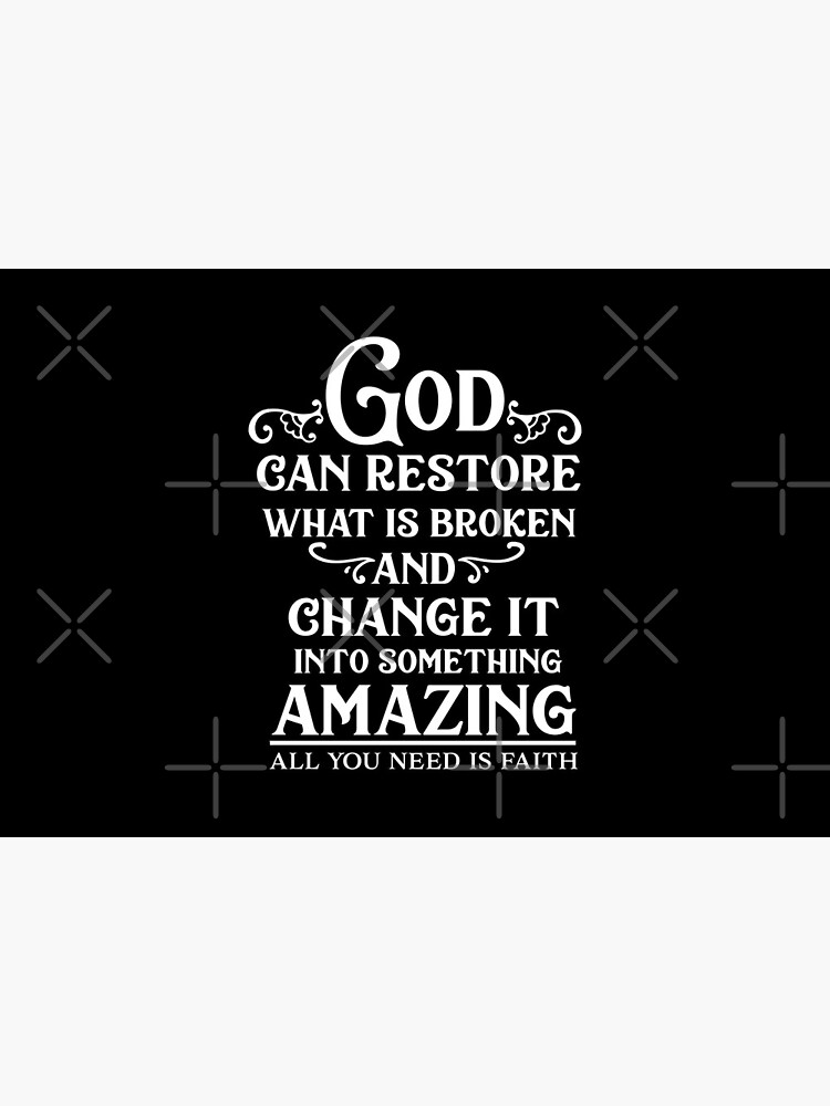 "God Can Restore What Is Broken and Change it Into Something Amazing ...