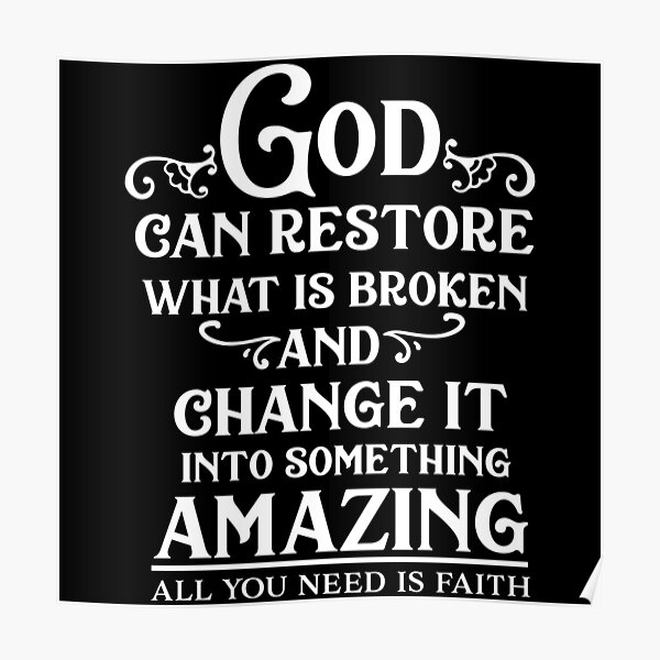 "God Can Restore What Is Broken and Change it Into Something Amazing ...