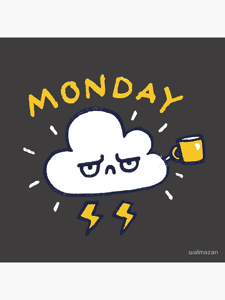 "Another Monday" Poster by walmazan | Redbubble