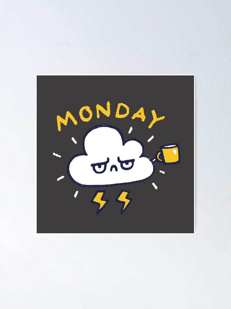 "Another Monday" Poster by walmazan | Redbubble