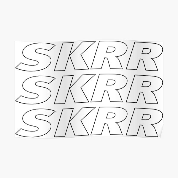 "SKRR SKRR SKRR" Poster by skobinho | Redbubble