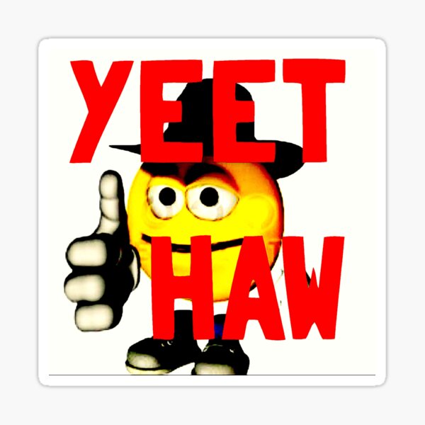 "yeet haw" Sticker for Sale by zoedion | Redbubble