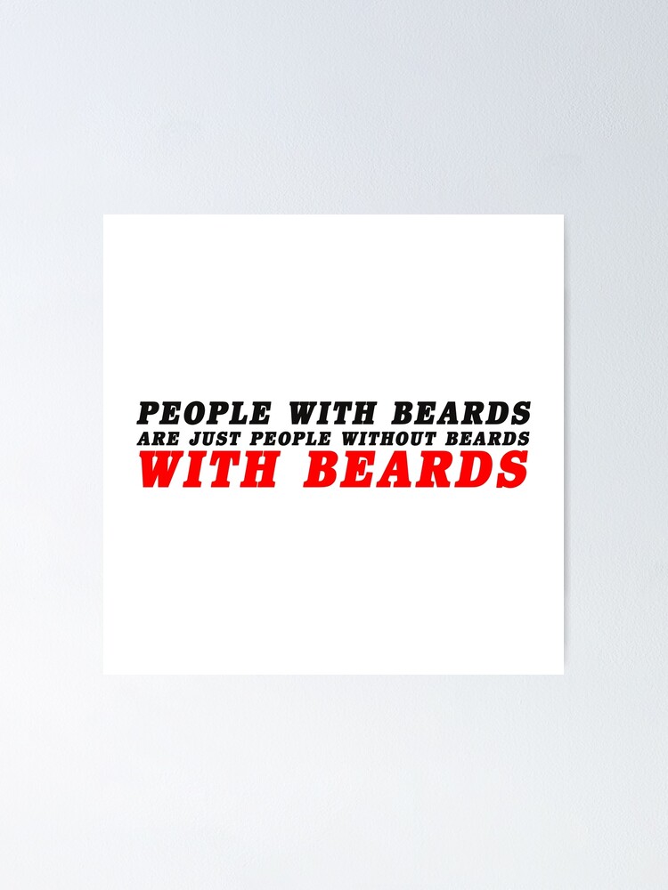 "People Without Beards" Poster by Nigel-W | Redbubble