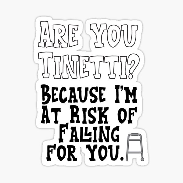 "Are you Tinetti? Because I'm at risk of Falling for you." Sticker for ...
