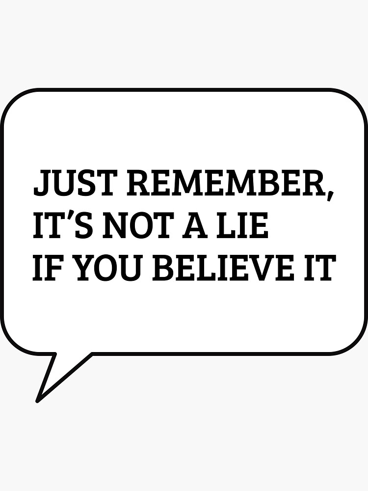 "Not a lie" Sticker by wakudesign | Redbubble