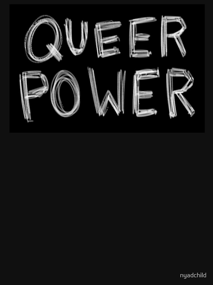 "Queer Power" T-shirt by nyadchild | Redbubble