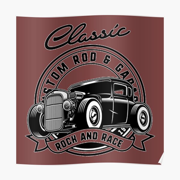 "Classic custom rod and garage ratrod hot rod muscle car" Poster for ...