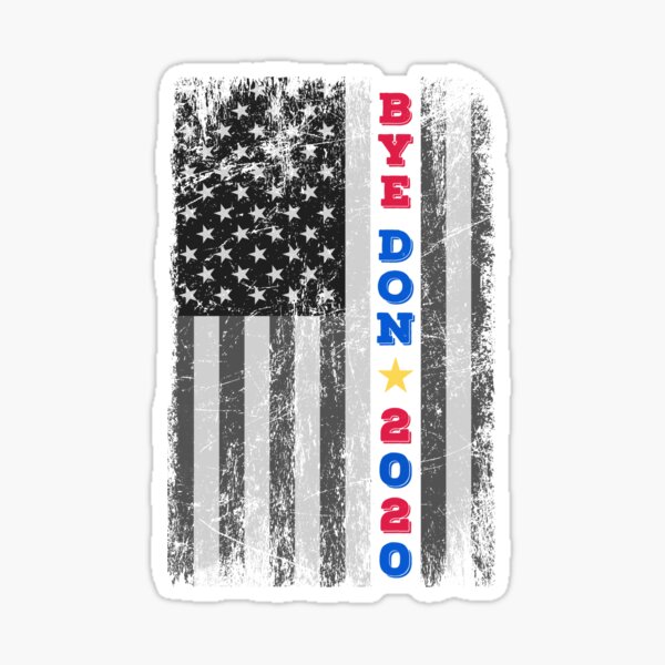 "ByeDon Shirt 2020 Joe Biden 2020 American Election Bye Don" Sticker ...