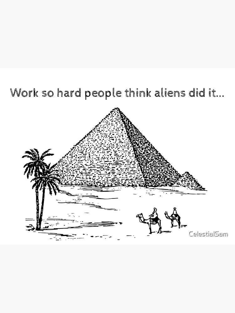 "Work so Hard People Think Aliens Did It..." Sticker for Sale by ...
