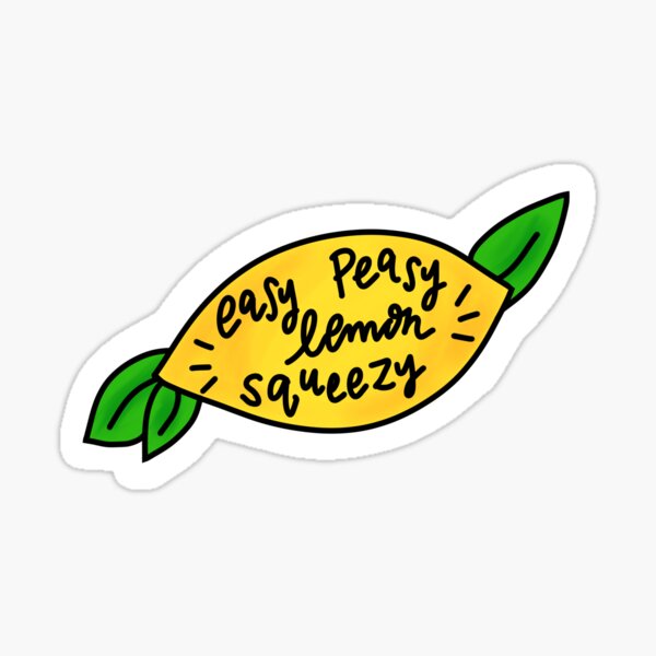 Easy Peasy Lemon Squeezy Sticker For Sale By Jochamb2246 Redbubble