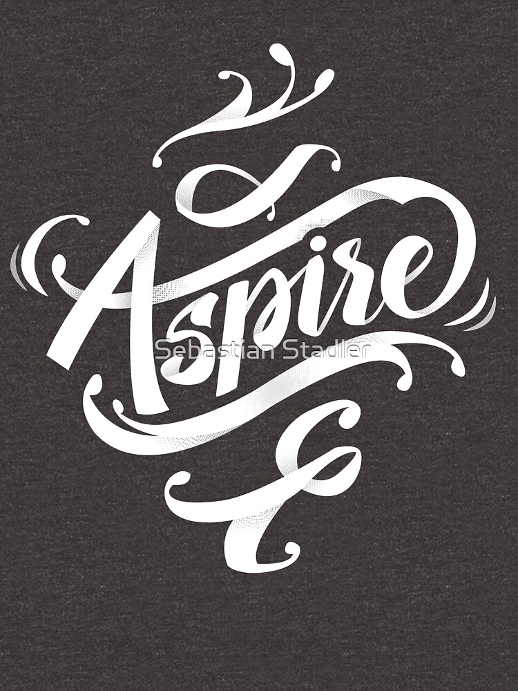 "Aspire to greatness - calligraphic motivational design" T-shirt for ...