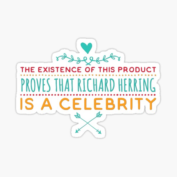 "Richard Herring is now a Celebrity" Sticker by weavernap | Redbubble
