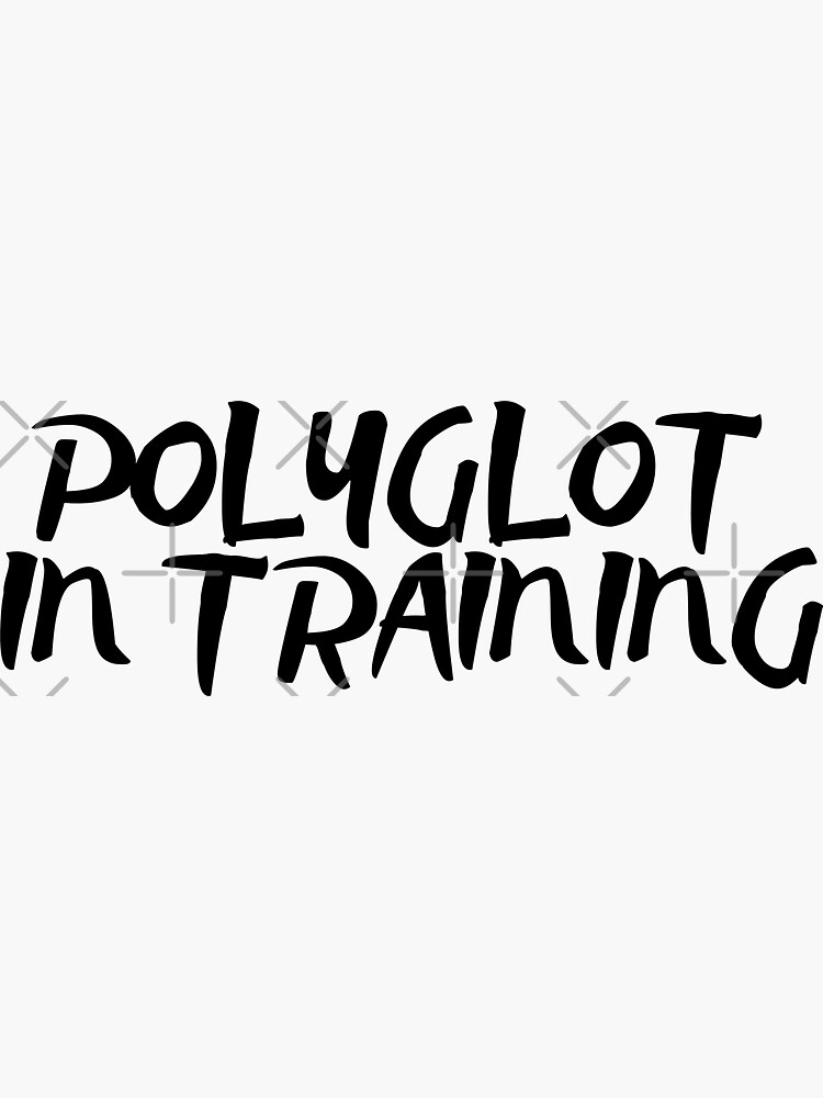 "Polyglot In Training, design for polyglot, multilingual, language ...