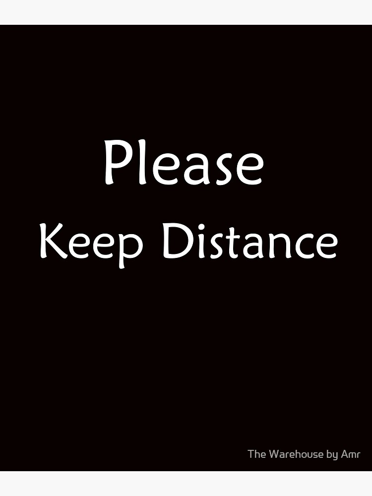 "Please Keep DISTANCE" Poster by anajjar1 | Redbubble