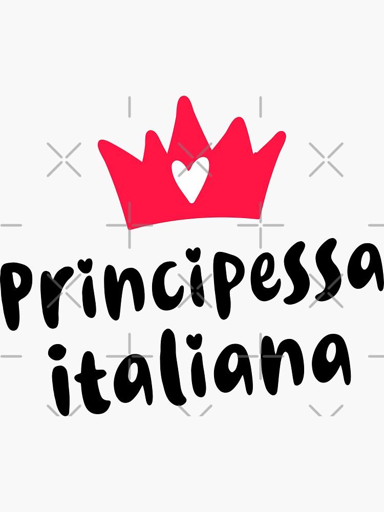 "Italy Roots Principessa Italiana Italian Princess" Sticker for Sale by ...