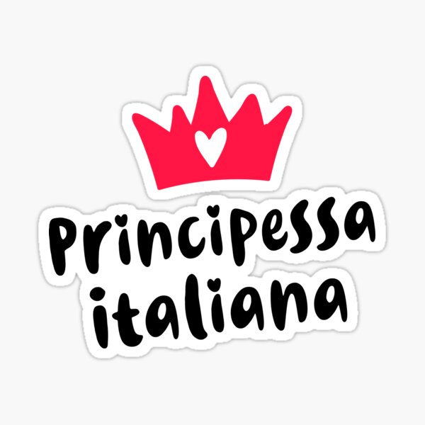 "Italy Roots Principessa Italiana Italian Princess" Sticker for Sale by ...