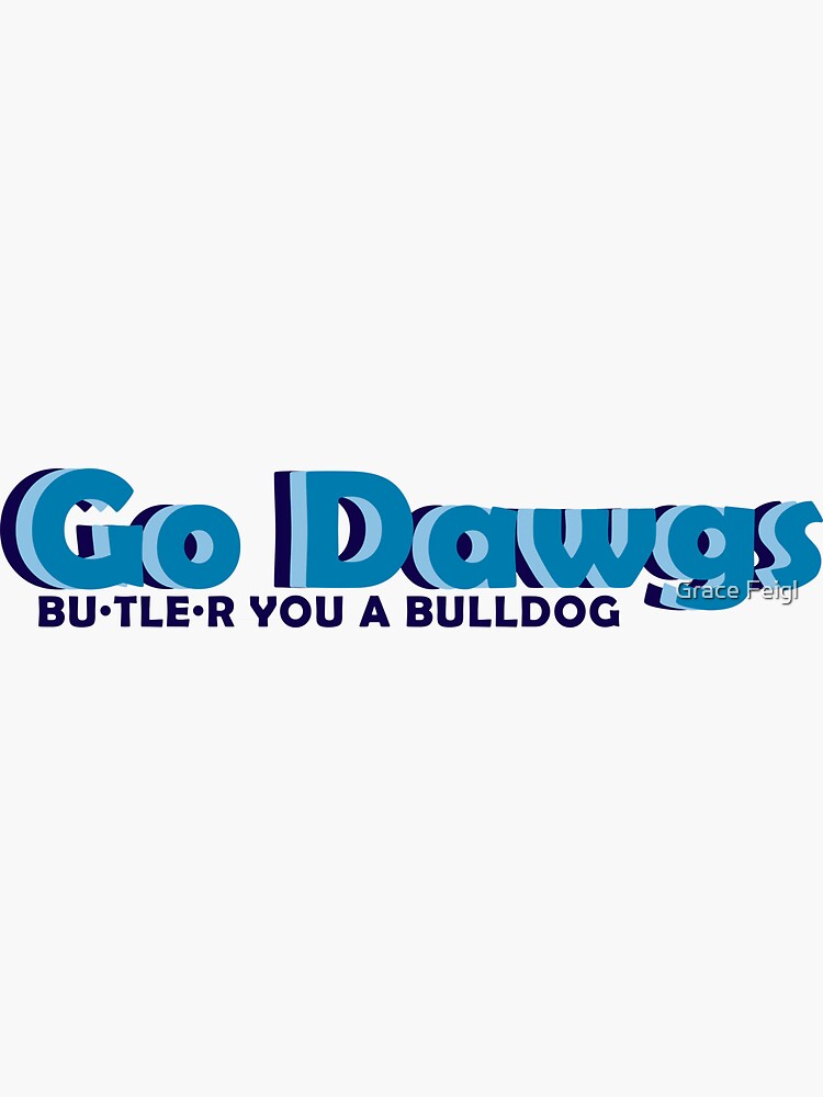 "GO DAWGS Butler University " Sticker for Sale by gracefeigl | Redbubble