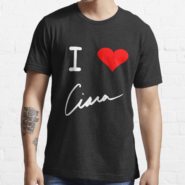 "I Love Ciara Shirt (Black)" T-shirt by Sherlz | Redbubble | love t ...