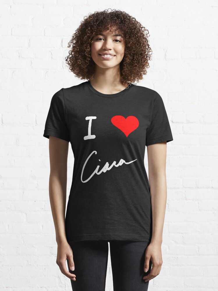 "I Love Ciara Shirt (Black)" T-shirt by Sherlz | Redbubble | love t ...
