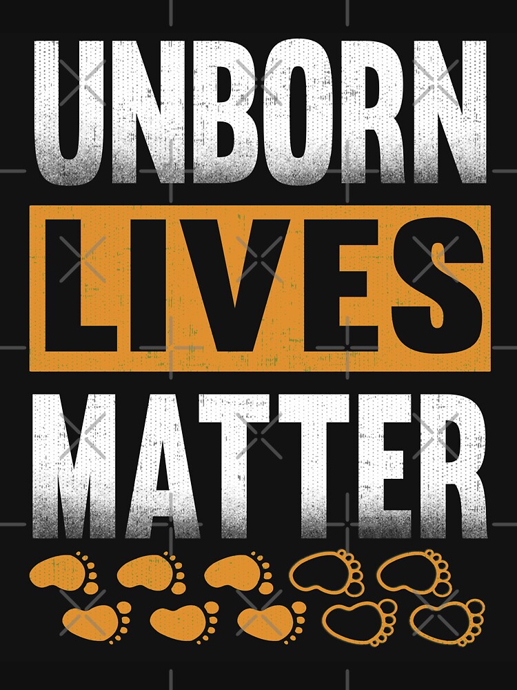 "Unborn Lives Matter Pro Life Anti Abortion" Essential T-Shirt for Sale ...