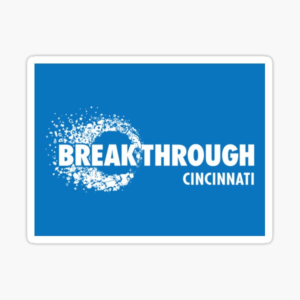 "Breakthrough Cincinnati" Sticker for Sale by KatieMcMahon1 | Redbubble